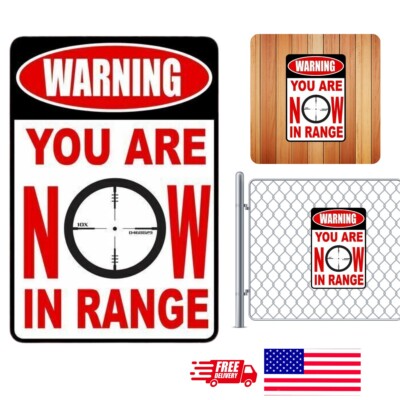 Warning You are Now in Range size 8" x 12" 12" x 18" Metal Novelty Sign ...