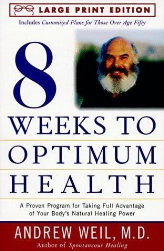 Eight Weeks to Optimum Health : A Proven Program for Taking Full ...