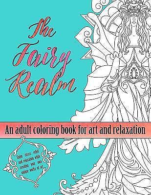 Fairy Realm : An Adult Coloring Book for Art and Relaxation by Heather ...