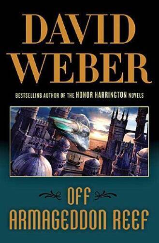 Off Armageddon Reef - Hardcover By Weber, David - GOOD 9780765315007| eBay