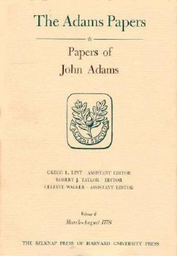 Adams Papers: Papers of John Adams, Volumes 5 And 6 : August 1776 ...