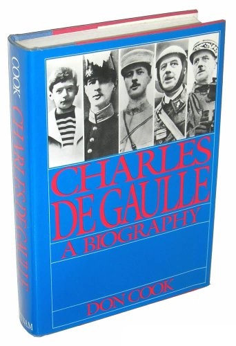 CHARLES DE GAULLE BIOGRAPHY By Don Cook - Hardcover *Excellent ...