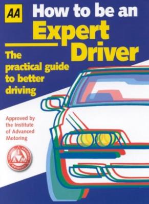 How to be an Expert Driver: The Practical Guide to Better Drivin | eBay