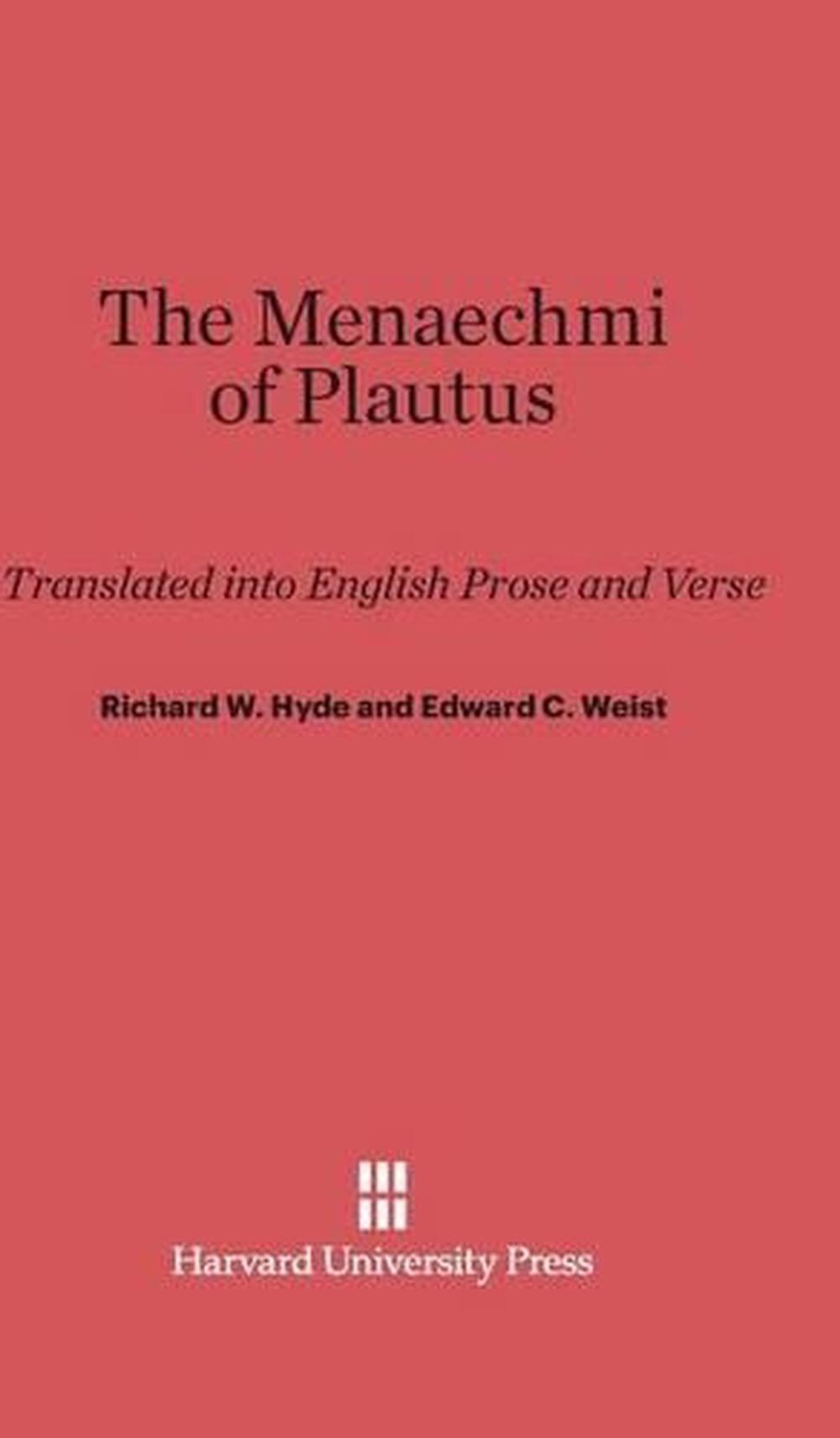 The Menaechmi of Plautus: Translated Into English Prose and Verse, with ...
