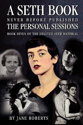 Personal Sessions Bk 7 : The Deleted Seth Material by Seth and Jane ...