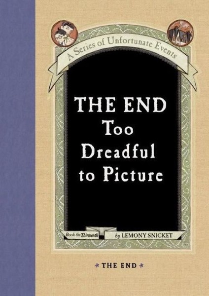 The End: A Series of Unfortunate Events: Vol. 13 by Lemony Snicket ...