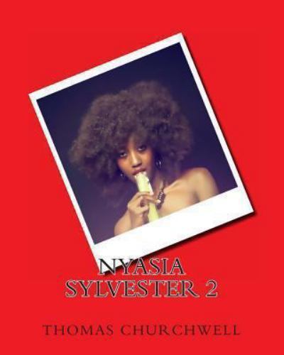 Nyasia Sylvester 2 by Thomas Churchwell (2013, Trade Paperback) for ...
