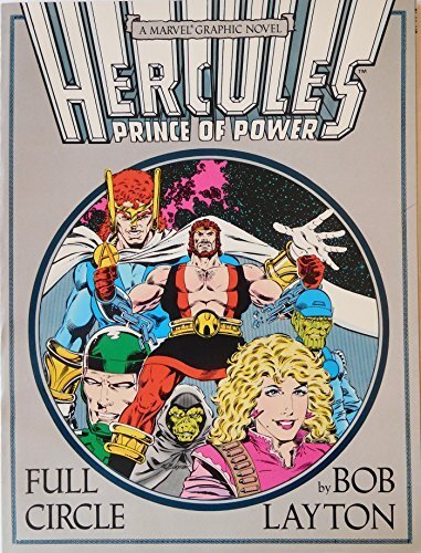 HERCULES PRINCE OF POWER: FULL CIRCLE (A MARVEL GRAPHIC By Bob Layton ...
