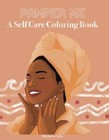 Pamper Me: A Self Care Coloring Book by in New 9781667816531| eBay