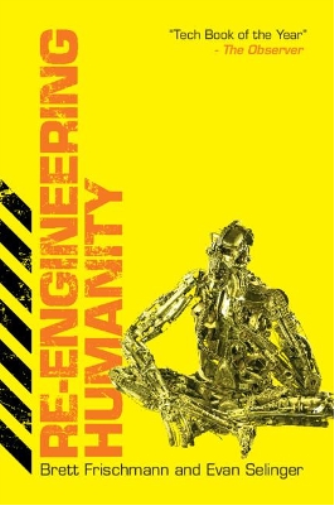 Brett Frischmann Evan Selinger Re-Engineering Humanity (Paperback ...