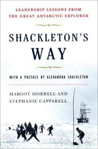 Shackleton's Way : Leadership Lessons from the Great Antarctic Explorer ...