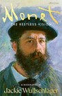 Monet: The Restless Vision by Jackie Wullschläger: Used | eBay