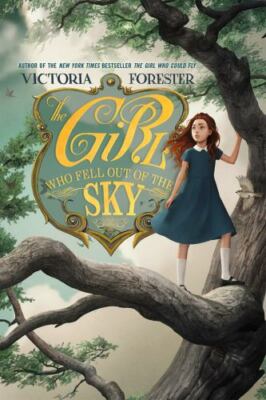 The Girl Who Fell Out of the Sky by Forester, Victoria 9781250089311| eBay