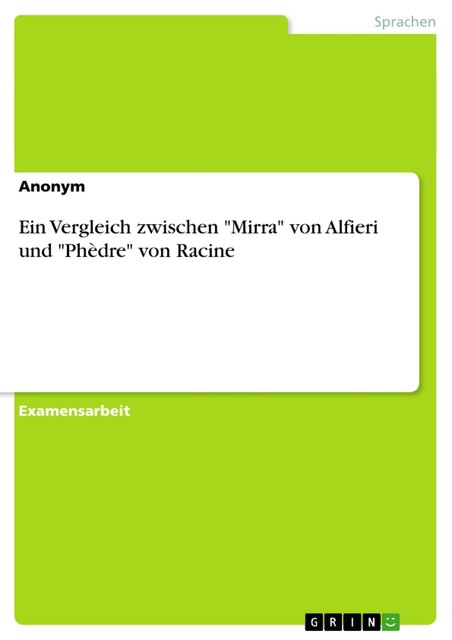 Ein Vergleich zwischen "Mirra" von Alfieri und "Phèdre" von Racine ...
