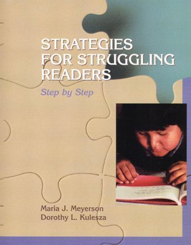 Strategies for Struggling Readers: Step by Step Meyerson, Maria J ...