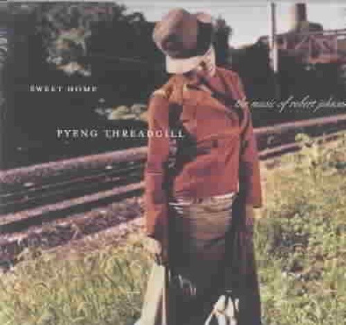 Sweet Home: Pyeng Threadgill Sings Robert Johnson by Pyeng Threadgill ...