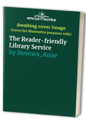 The Reader-friendly Library Service by Downes, Anne Paperback Book The Fast Free | eBay