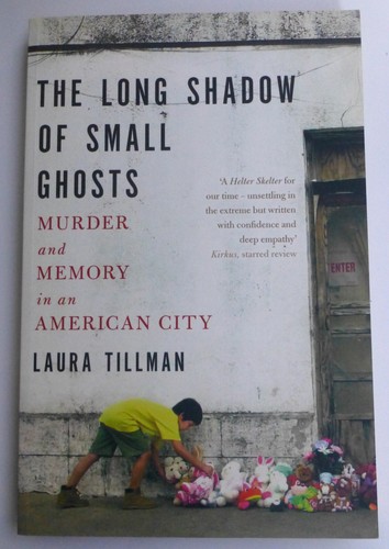 The Long Shadow Of Small Ghosts : Laura Tillman ( True Crime ...
