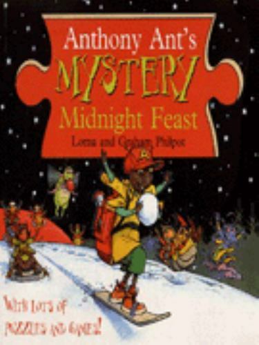 Anthony Ant's Mystery Midnight Feast by Philpot, Lorna; Philpot, Graham ...