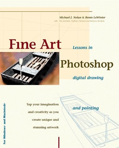 FINE ART PHOTOSHOP: LESSONS IN DIGITAL DRAWING AND By Michael J. Nolan ...