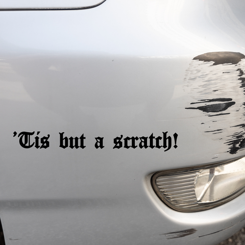 Funny Novelty Car Scratch Sticker Monty Python 'Tis but a Scratch! | eBay