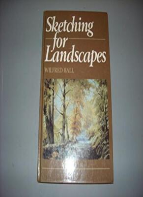 Sketching for Landscapes: A Landscape Painter's Diary By Wilfred ...