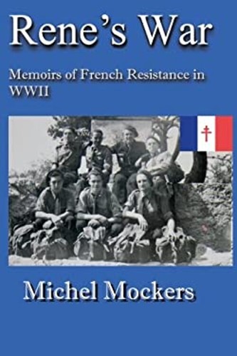 René's Guerre Mondiale : Memoirs Of Français Résistance En Seconde ...