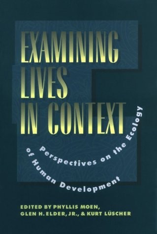 EXAMINING LIVES IN CONTEXT: PERSPECTIVES ON THE ECOLOGY OF By Phyllis ...