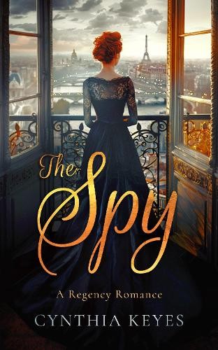Cynthia Keyes The Spy (Taschenbuch) Regency Romantic Suspense (US ...