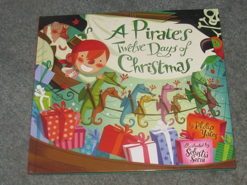 A Pirate's Twelve Days of Christmas By Philip Yates - HC 9781402792250 ...