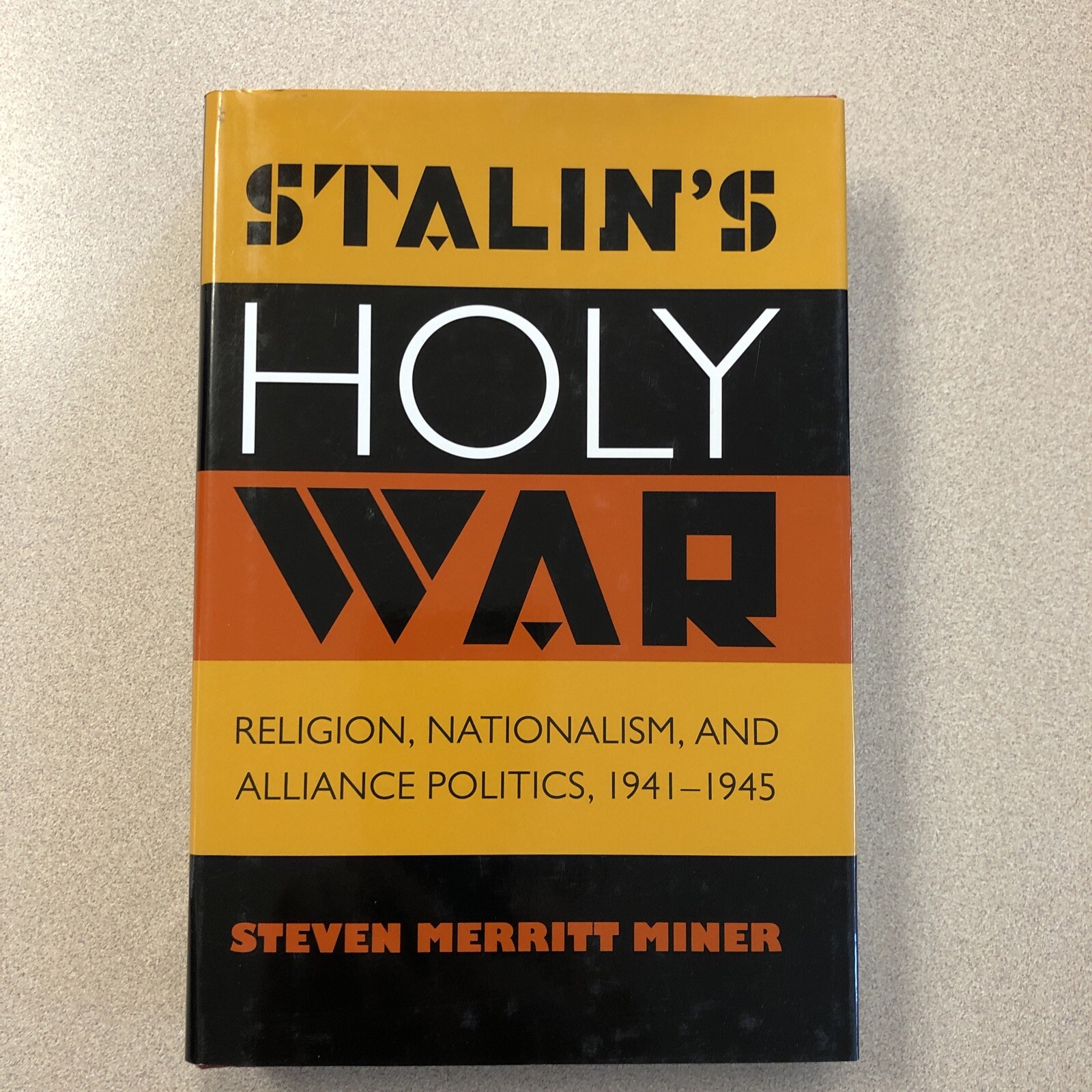 Stalin's Holy War : Religion, Nationalism, and Alliance Politics, 1941 ...