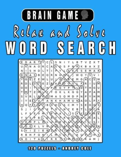 Brain Game Relax And Solve Word Search 120 Puzzles Book For Adults By brain-game-relax-and-solve-word-search-120-puzzles-book-for-adults-by
