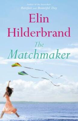 The Matchmaker: A Novel - Hardcover By Hilderbrand, Elin - ACCEPTABLE ...