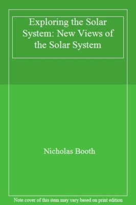Exploring the Solar System: New Views of the Solar System,Nicholas ...