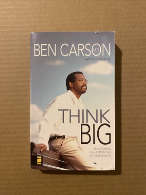 Think Big : Unleashing Your Potential for Excellence by Ben Carson ...