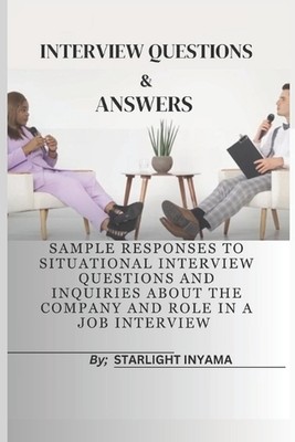 Interview Questions & Answers: Sample Responses to Situational ...