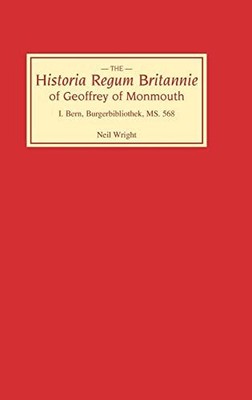 Neil Wright Historia Regum Britannie of Geoffrey of Monmouth I (Relié ...