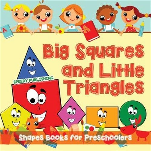 Big Squares and Little Triangles!: Shapes Books for Preschoolers ...