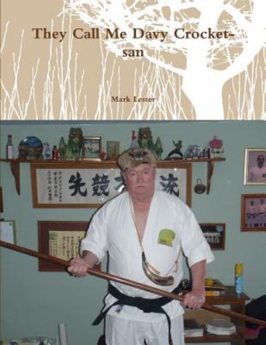 They Call Me Davy Crocket-San by Mark Lester (2015, Trade Paperback ...