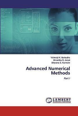 Advanced Numerical Methods by Shraddha N Zanjat, Vishwajit K Barbudhe, Bhavana S Karmore ...