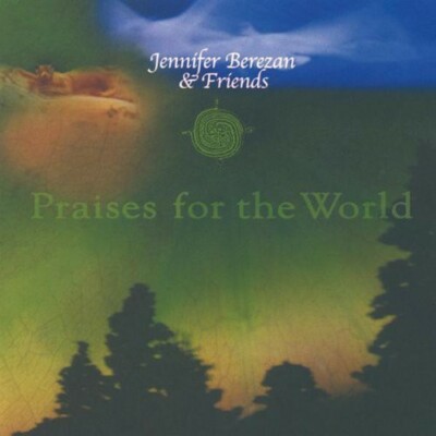 Barbara Higbie : Jennifer Berezan ::Praises for the World CD ...