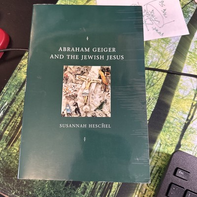 Abraham Geiger and the Jewish Jesus by Susannah Heschel (1998, Trade ...