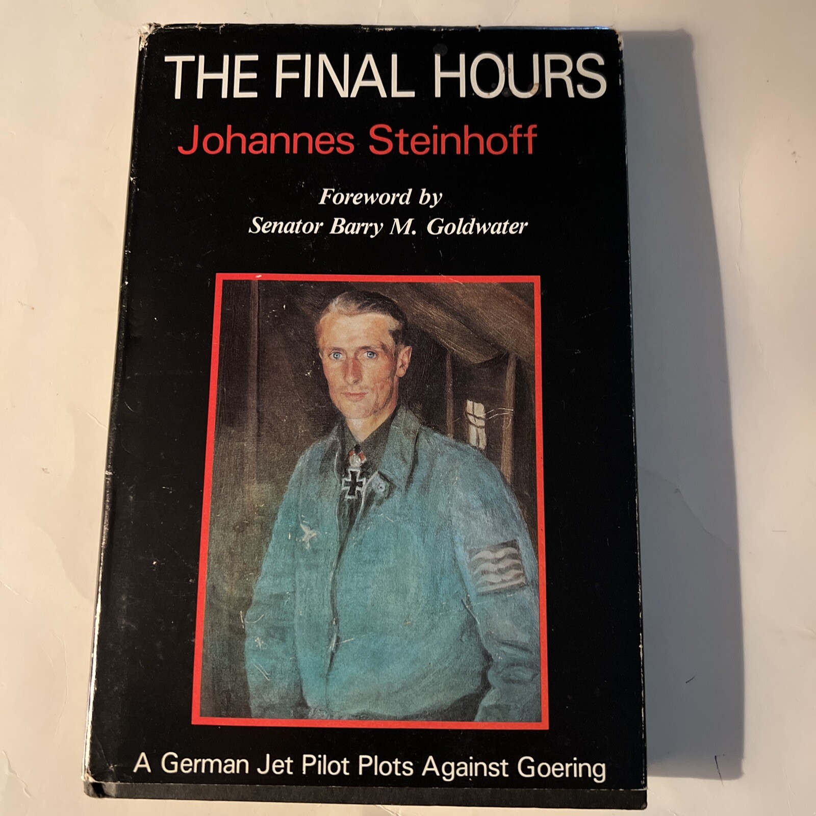THE FINAL HOURS by Johannes Steinhoff Rare ,German Jet Pilot | eBay