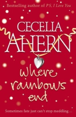 WHERE RAINBOWS END by Cecelia AHERN Book The Fast Free Shipping | eBay