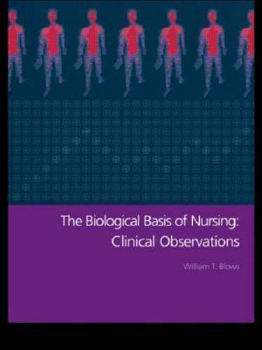 Biological Basis of Nursing : Clinical Observations by William Blows ...