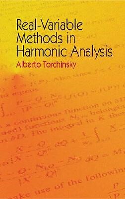 Real-Variable Methods in Harmonic Analysis by Torchinsky, Alberto ...