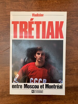 VLADISLAV TRÉTIAK : ENTRE MOSCOU ET MONTRÉAL, Éditions de l'homme 1987 ...