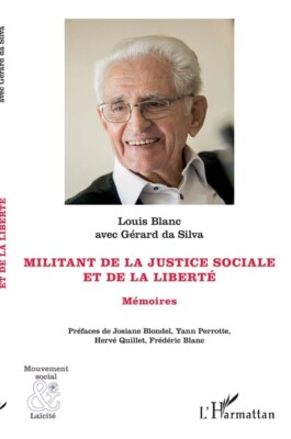 Militant de la justice sociale et de la liberté : mémoires - LOUIS ...