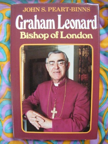 Graham Leonard: Bishop of London by Binns, John S.Peart- Hardback Book ...