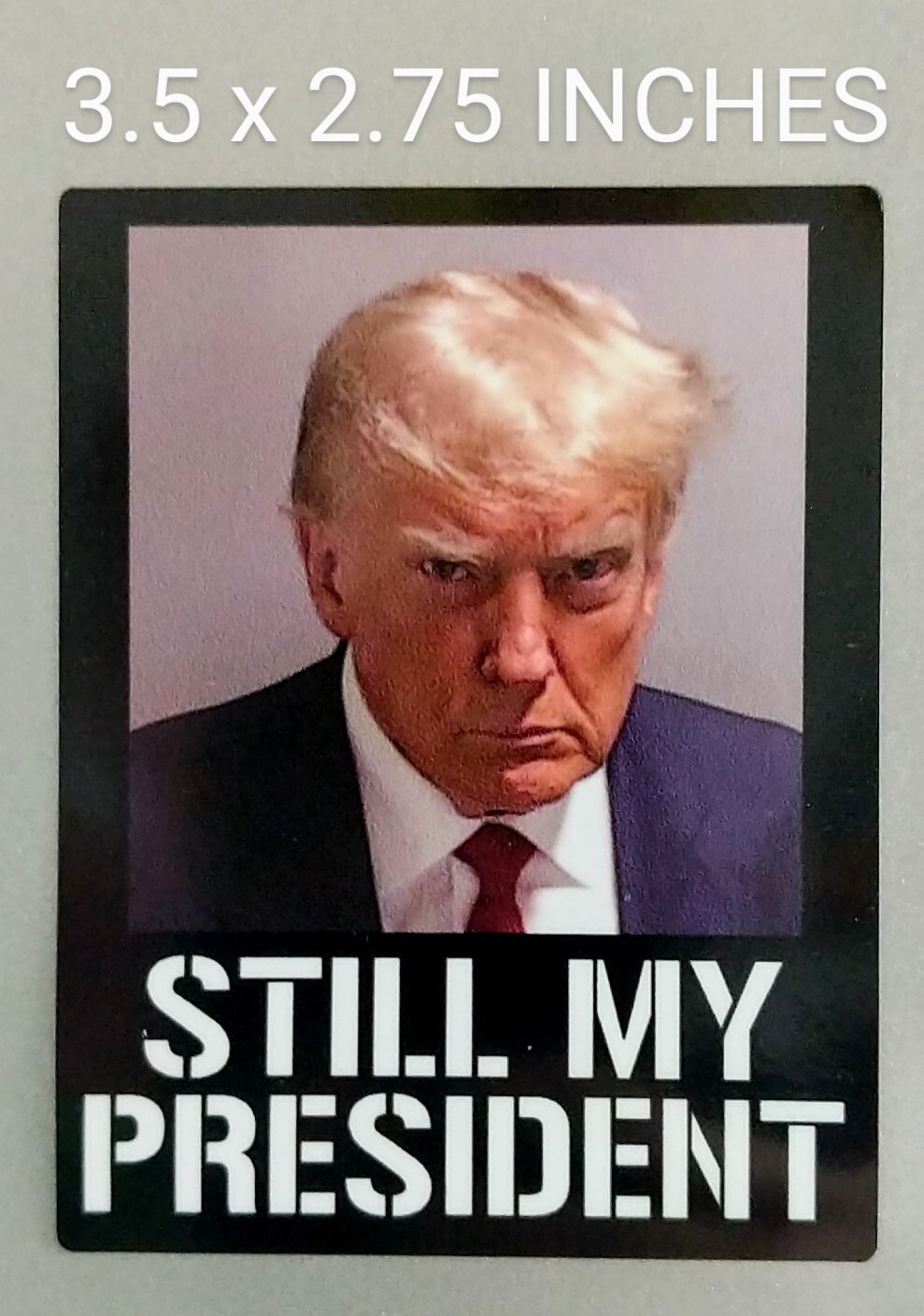 3.5" Trump Mugshot Decal Still My President Mug Shot Sticker 2024 MAGA ...